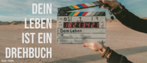 Dein Leben ist ein Drehbuch - BusinessVillage - Verlag für die Wirtschaft