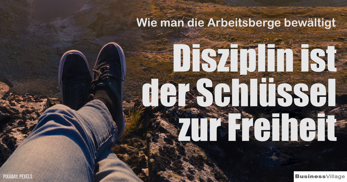Disziplin ist der Schlüssel zur Freiheit - BusinessVillage - Verlag für ...