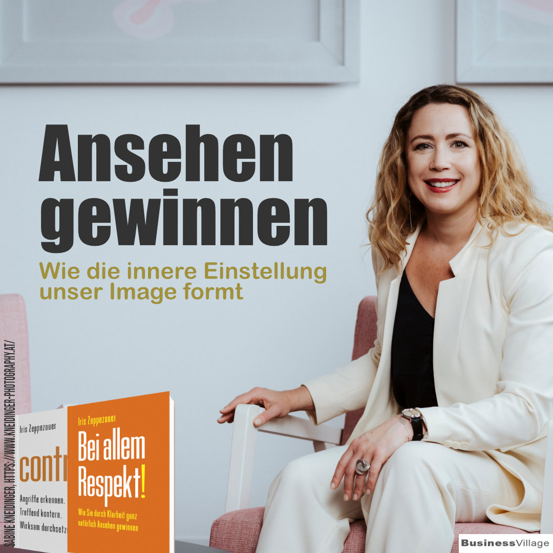 Ansehen gewinnen: Wie die innere Einstellung unser Image formt - BusinessVillage - Verlag für ...