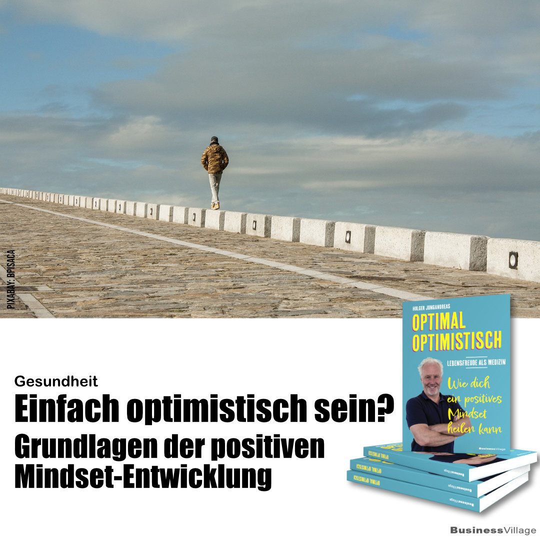 Einfach Optimistisch sein? Grundlagen der positiven Mindset-Entwicklung ...
