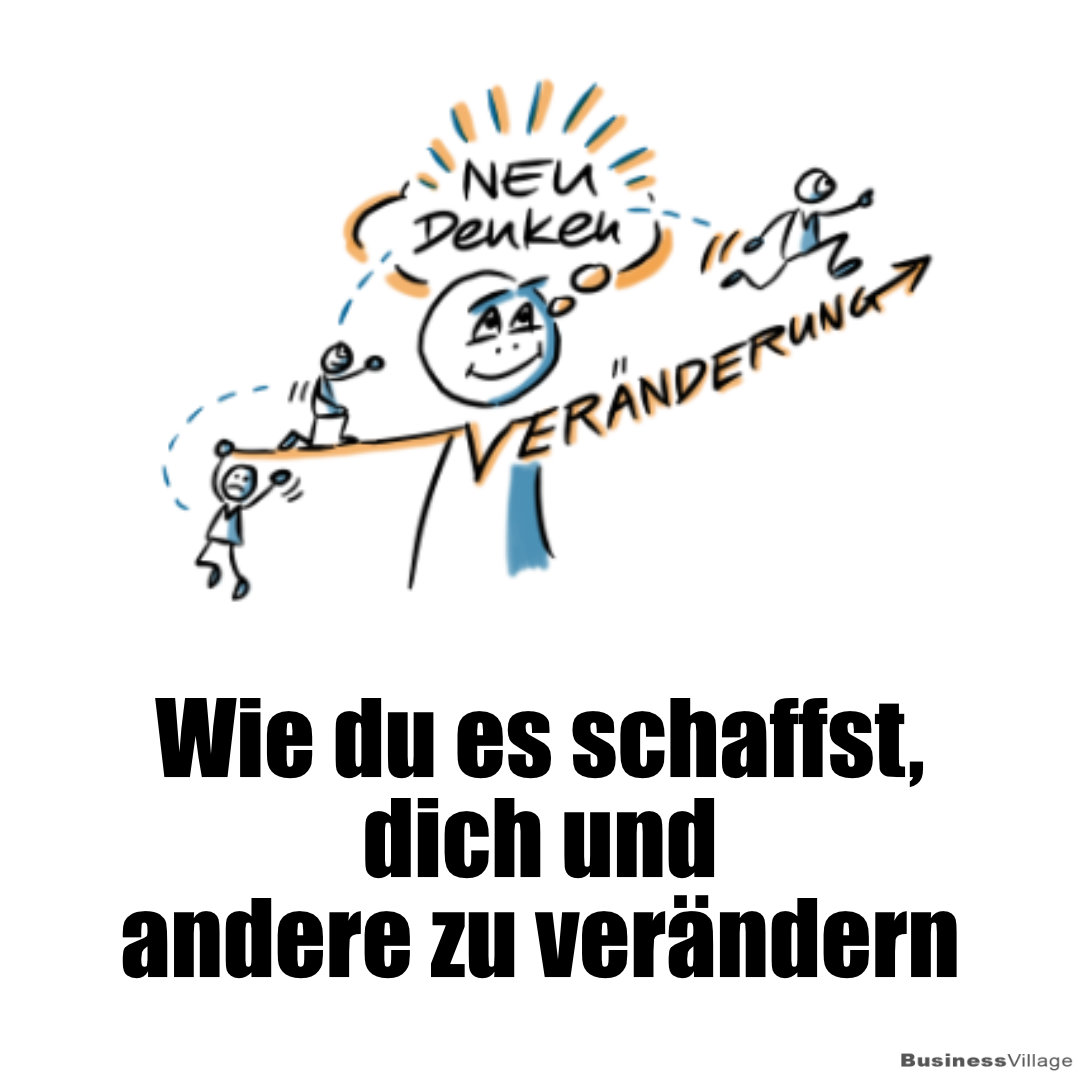 Change – Wie du es schaffst, dich und andere zu verändern ...
